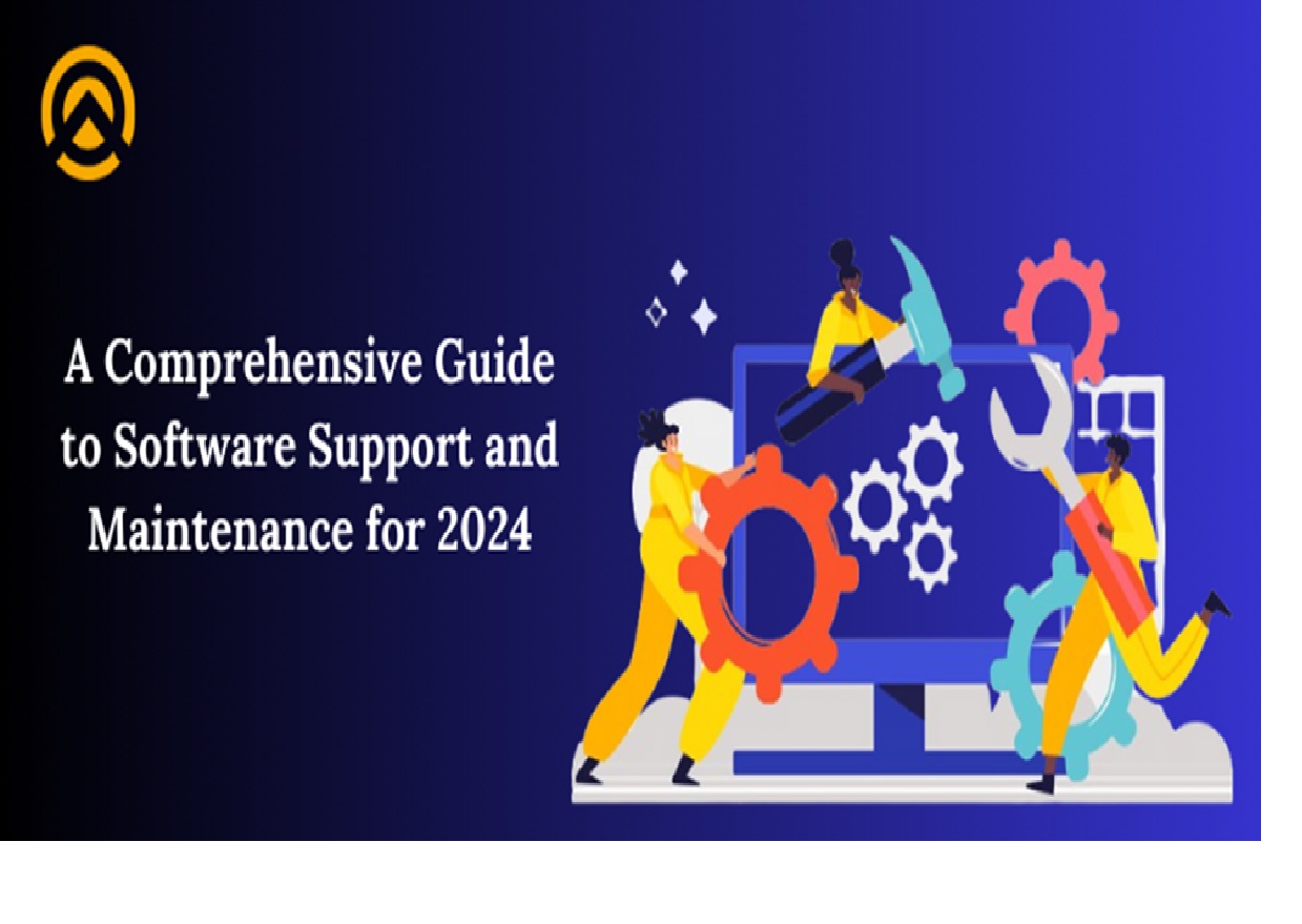 A Comprehensive Guide To Software Support And Maintenance For 2024
